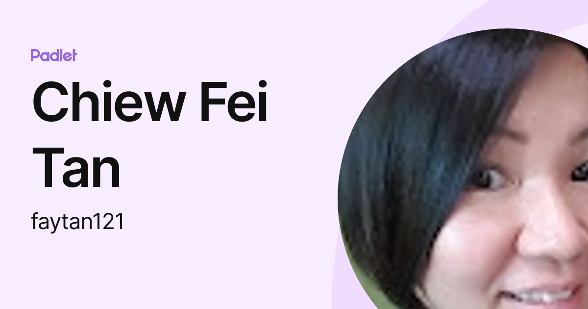 Chiew Fei Tan (faytan121) profile | Padlet