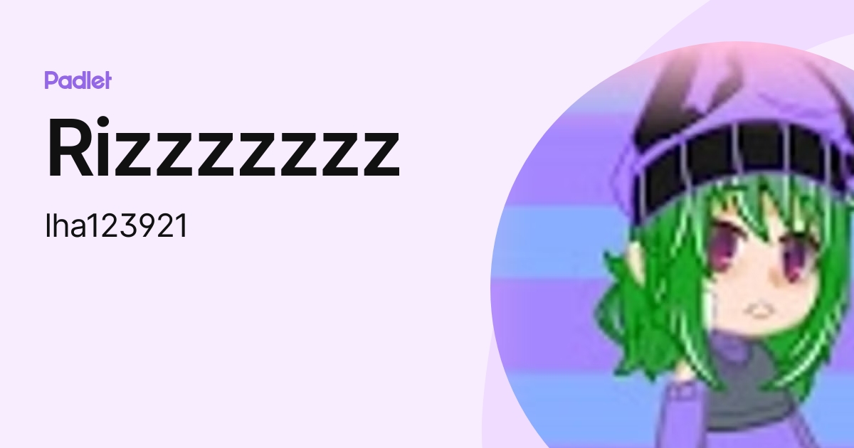 Rizzzzzzz (lha123921) profile | Padlet