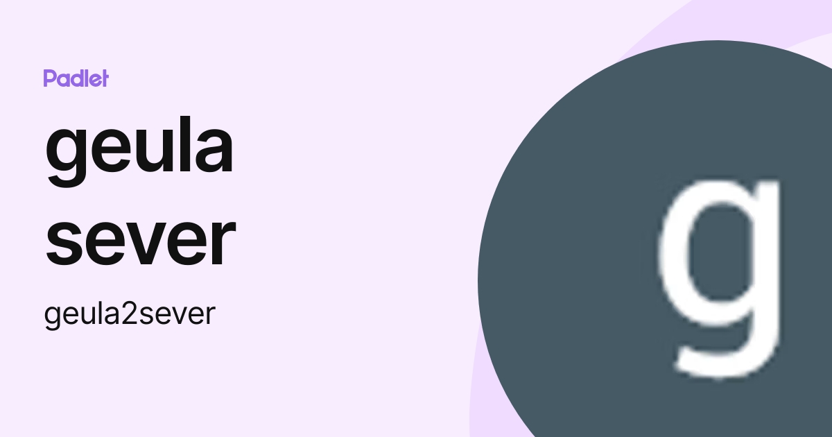 geula sever (geula2sever) profile | Padlet
