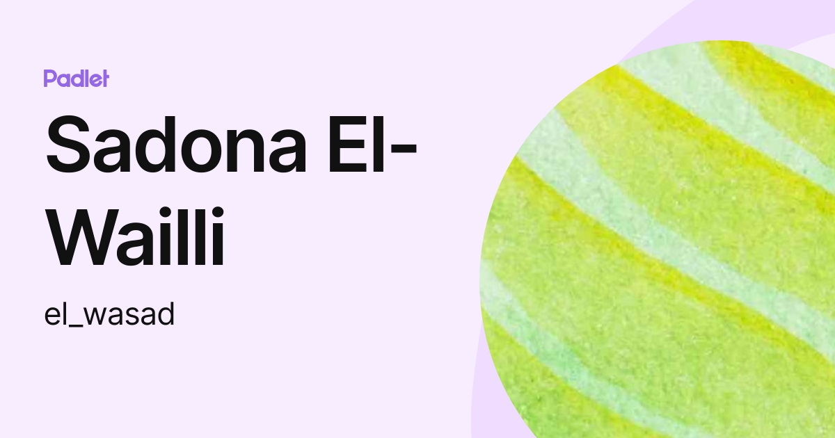 Sadona El-Wailli (el_wasad) profile | Padlet