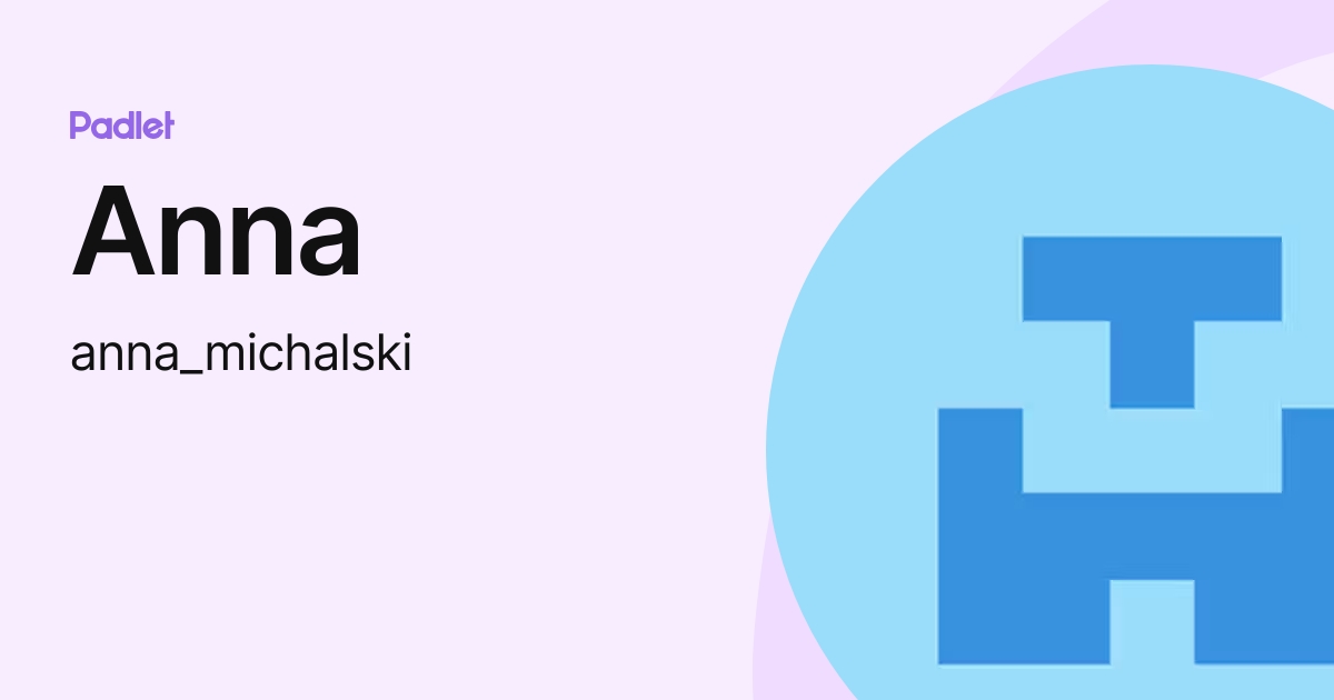 Anna (anna_michalski) profile | Padlet