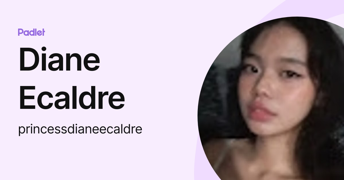 Diane Ecaldre (princessdianeecaldre) profile | Padlet