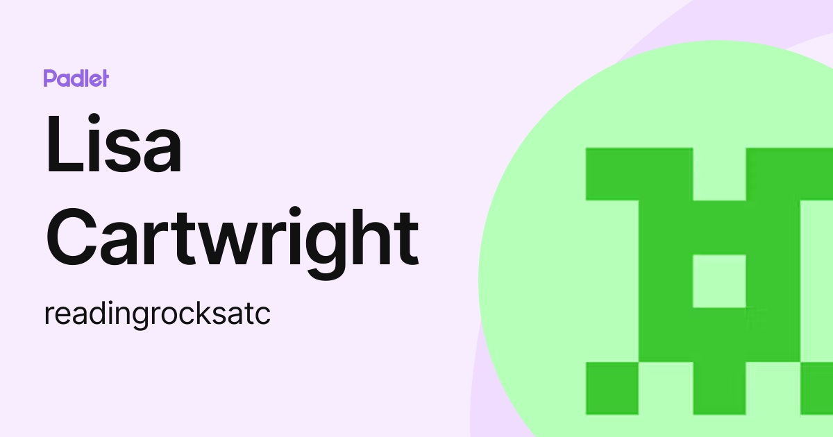 Lisa Cartwright (readingrocksatc) profile | Padlet