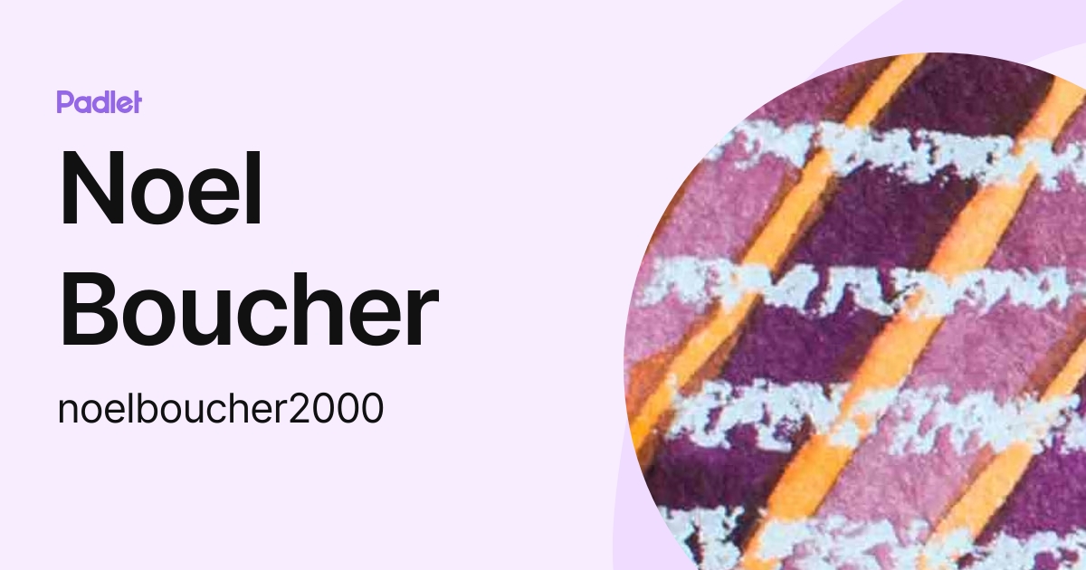 Noel Boucher (noelboucher2000) profile | Padlet