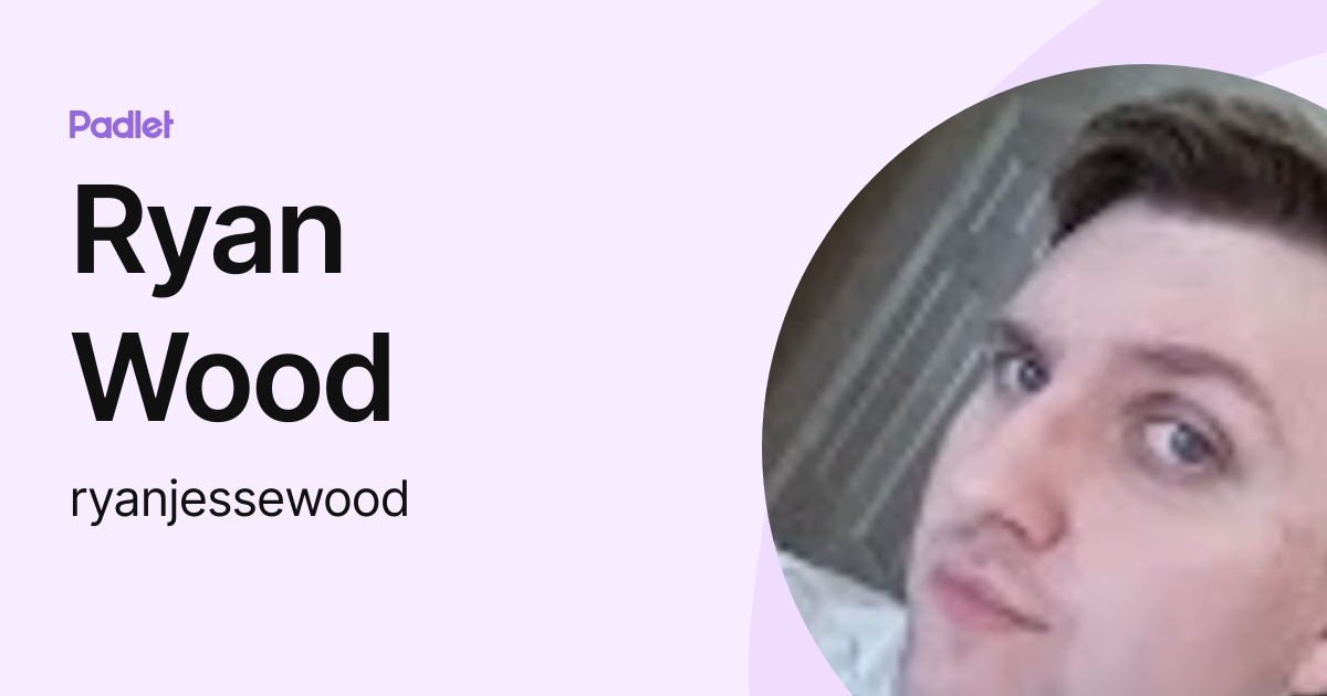 Ryan Wood (ryanjessewood) profile | Padlet