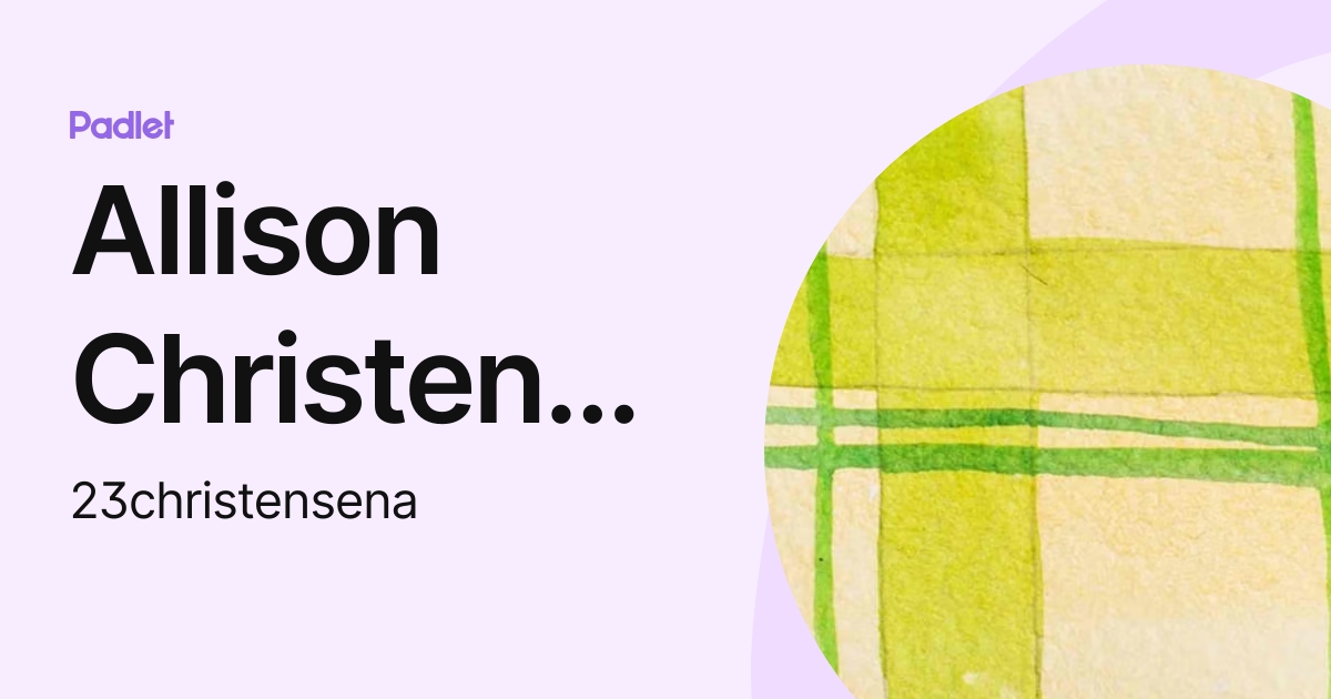 Allison Christensen (23christensena) profile | Padlet