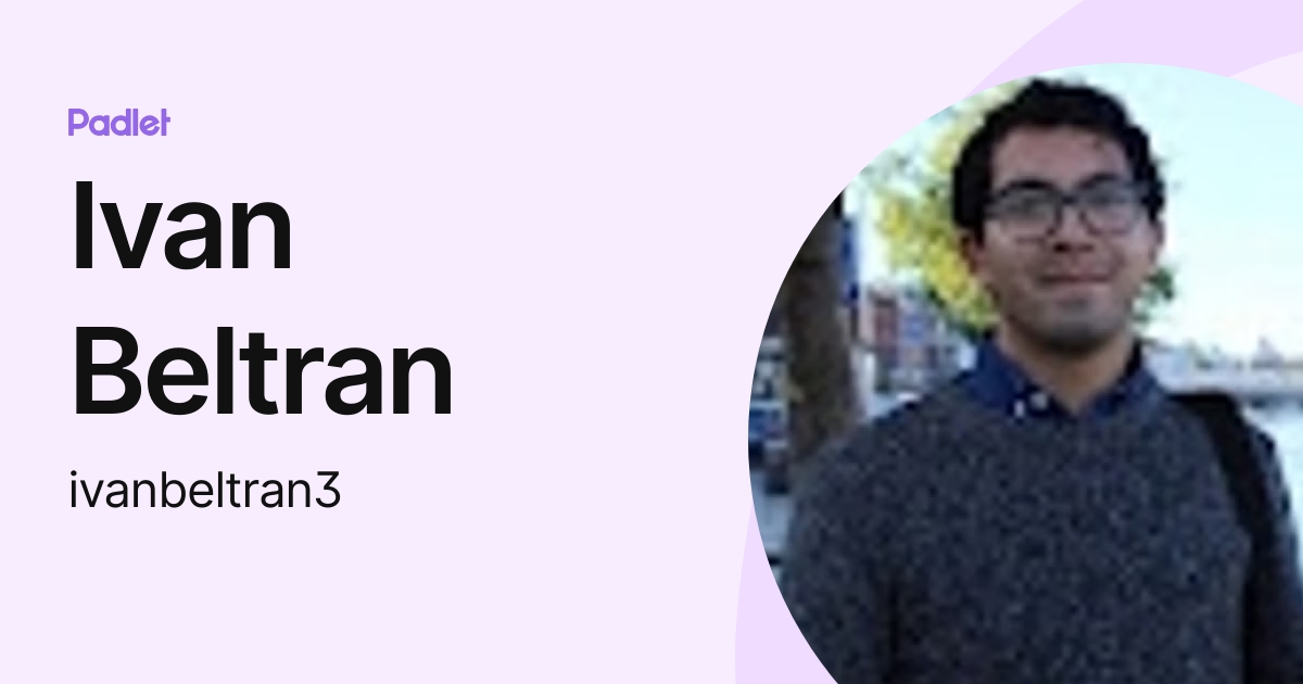 Ivan Beltran (ivanbeltran3) profile | Padlet