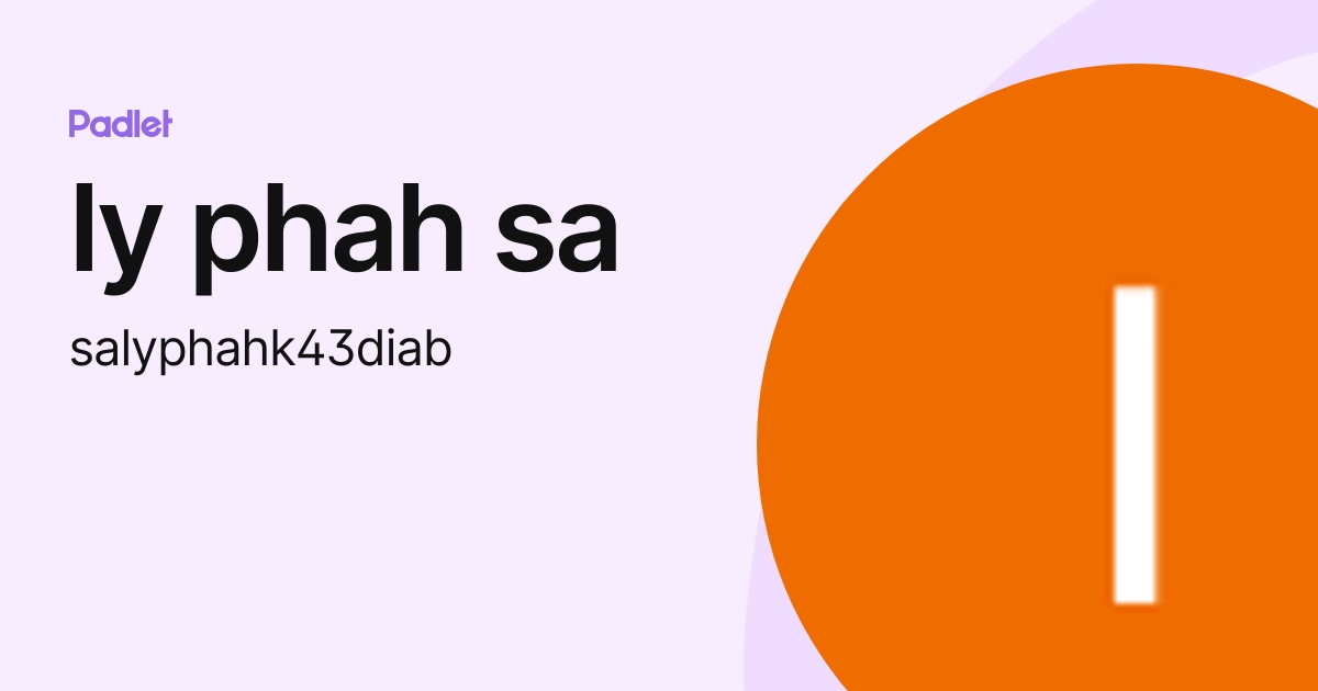 ly phah sa (salyphahk43diab) profile | Padlet