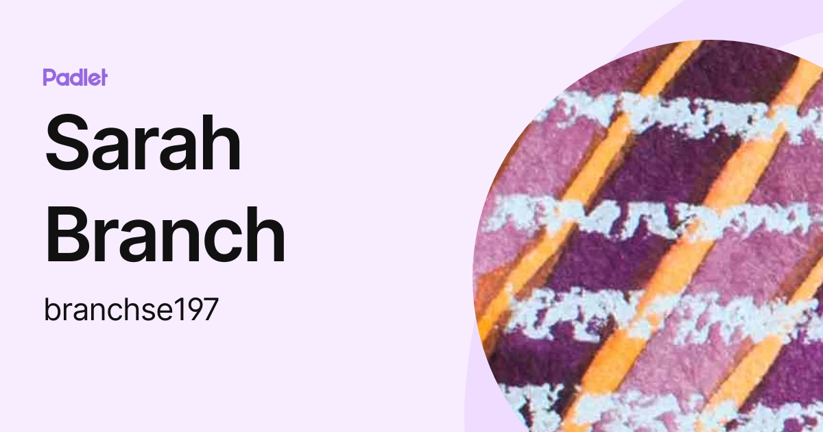 Sarah Branch (branchse197) profile | Padlet