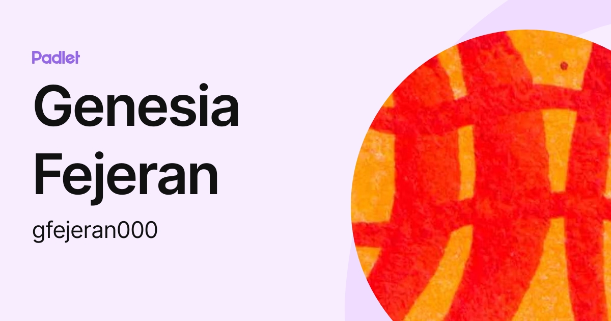 Genesia Fejeran (gfejeran000) profile | Padlet