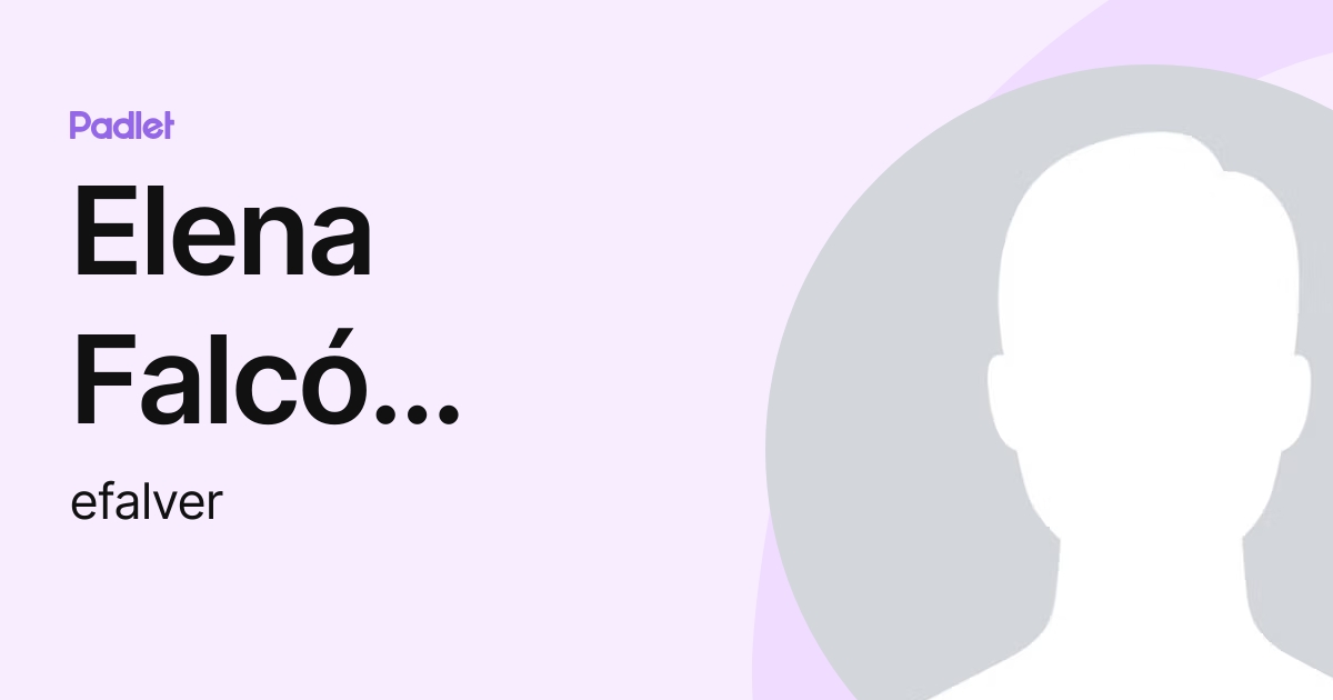 Elena Falcó Verdú (efalver) profile | Padlet