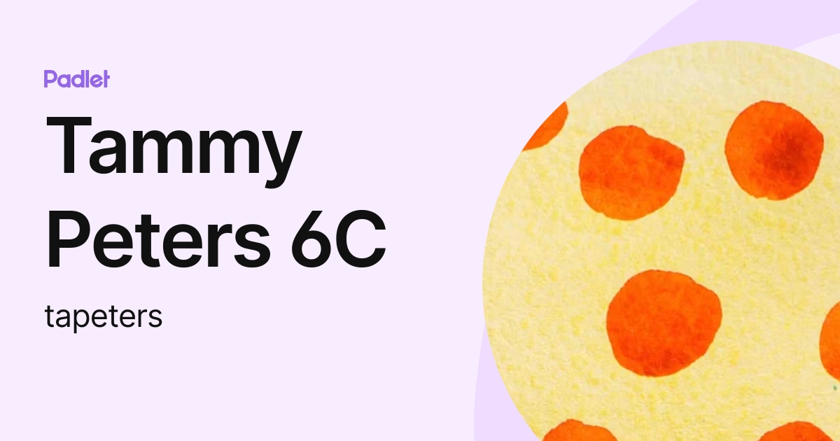 Tammy Peters 6C (tapeters) profile | Padlet