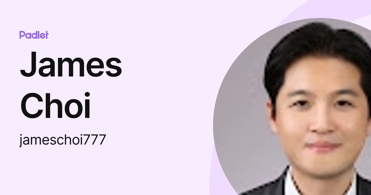 James Choi (jameschoi777) profile | Padlet
