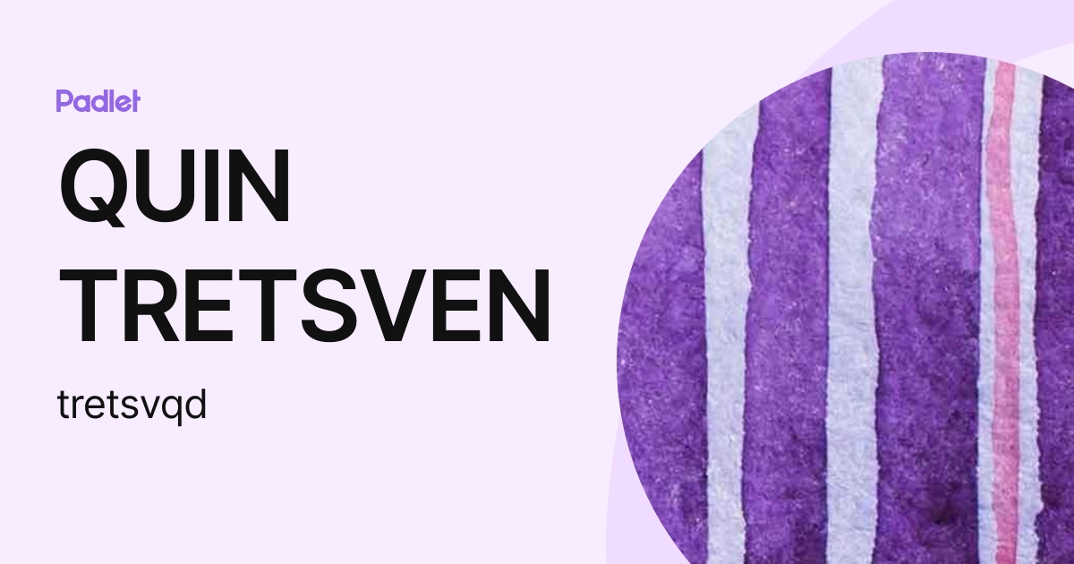 QUIN TRETSVEN (tretsvqd) profile | Padlet