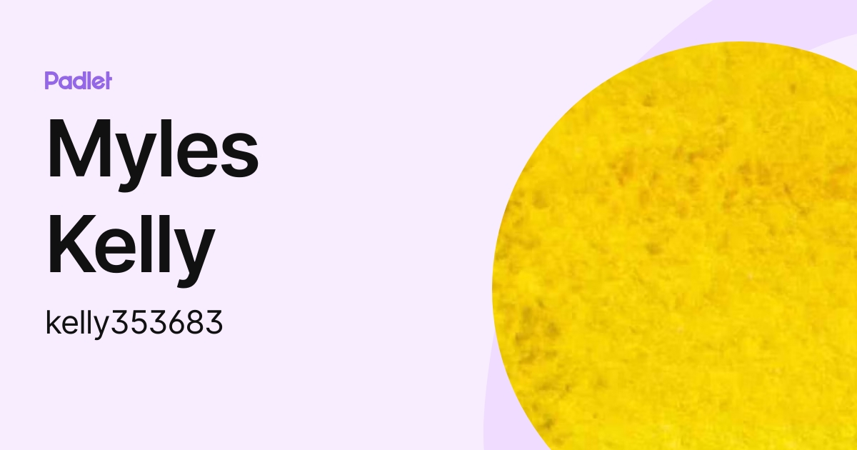 Myles Kelly (kelly353683) profile | Padlet