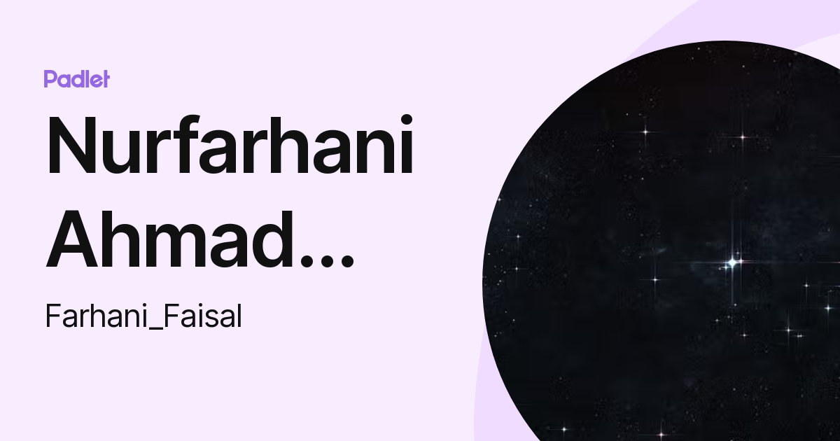 Nurfarhani Ahmad Faisal (Farhani_Faisal) profile | Padlet