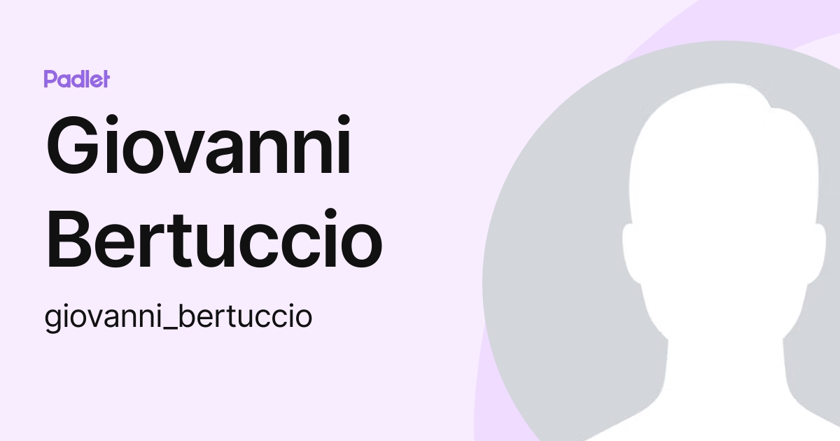 Giovanni Bertuccio (giovanni_bertuccio) profile | Padlet