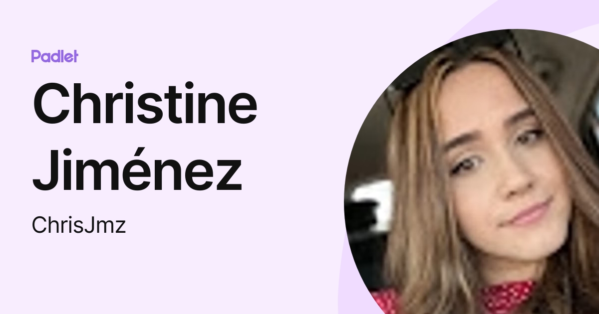 Christine Jiménez (ChrisJmz) profile | Padlet