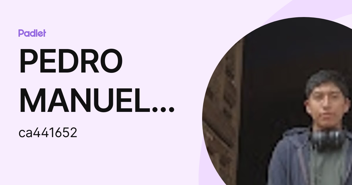 PEDRO MANUEL CARDON CARRILLO (ca441652) profile | Padlet