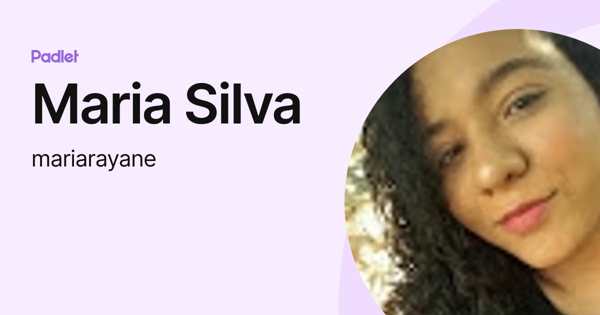 Maria Silva (mariarayane) profile | Padlet