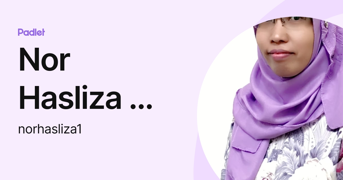 Nor Hasliza Md Saad (norhasliza1) profile | Padlet