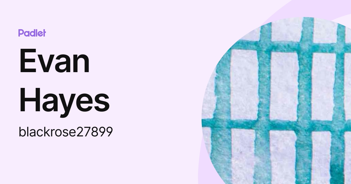 Evan Hayes (blackrose27899) profile | Padlet