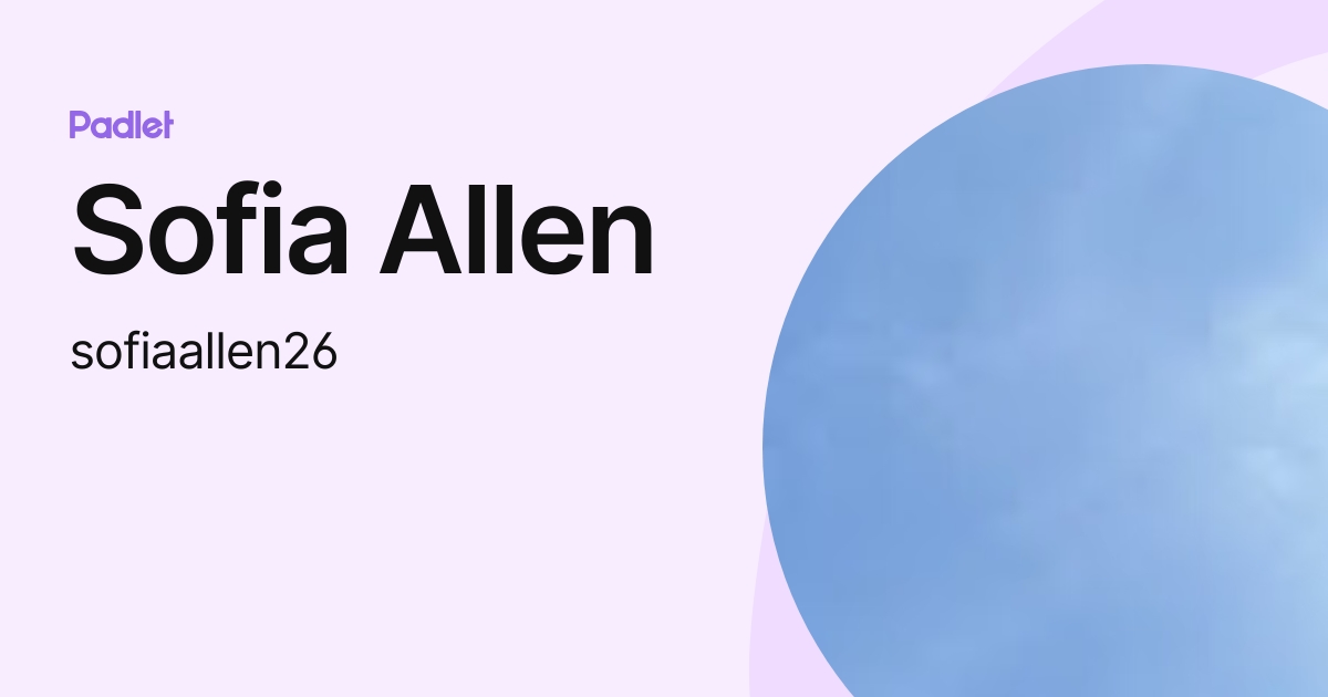 Sofia Allen (sofiaallen261) profile | Padlet