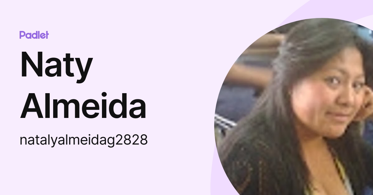 Naty Almeida (natalyalmeidag2828) profile | Padlet
