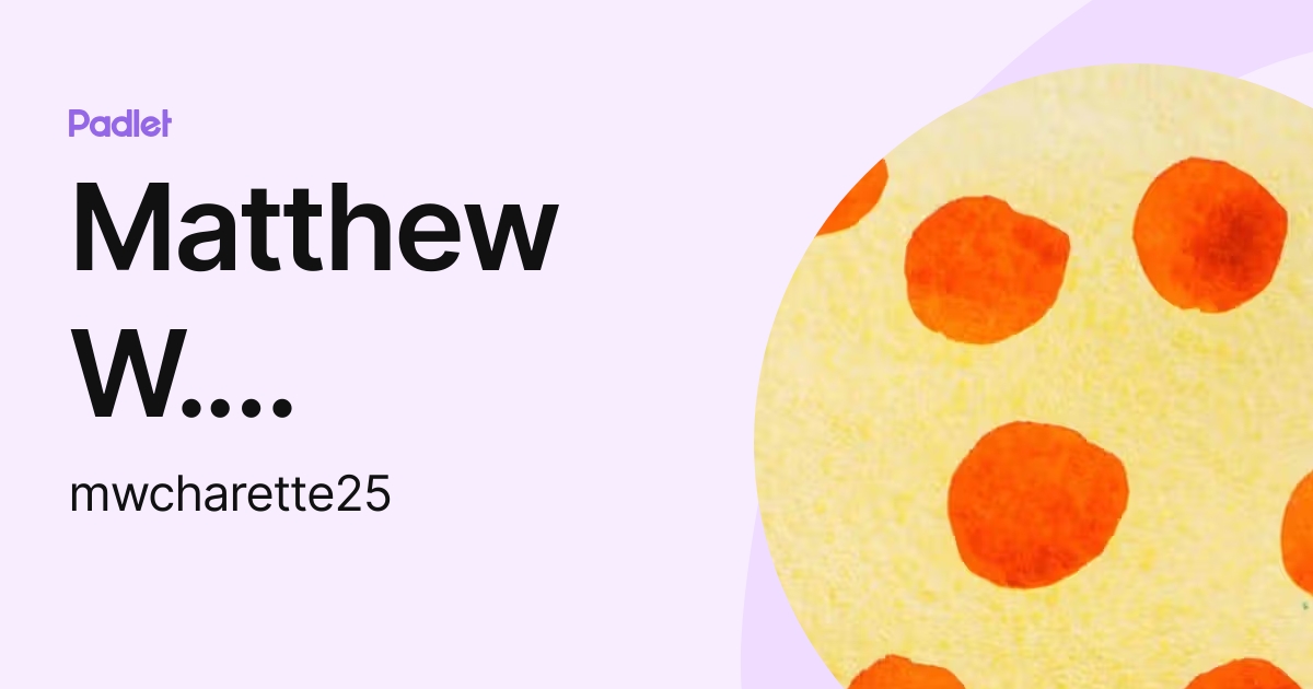 Matthew W. Charette '25 (mwcharette25) profile | Padlet