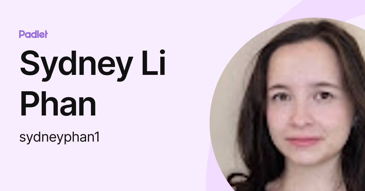 Sydney Li Phan (sydneyphan1) profile | Padlet