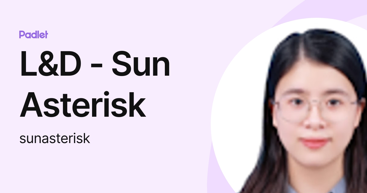 L&D - Sun Asterisk (sunasterisk) profile | Padlet