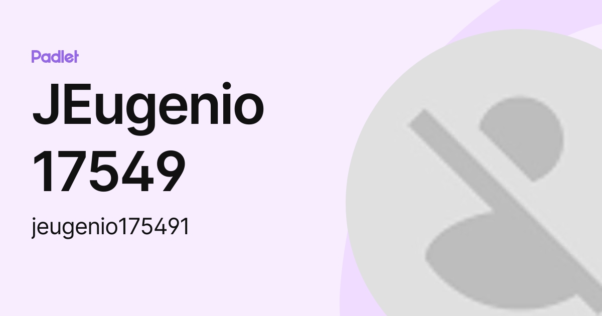 JEugenio 17549 (jeugenio175491) profile | Padlet