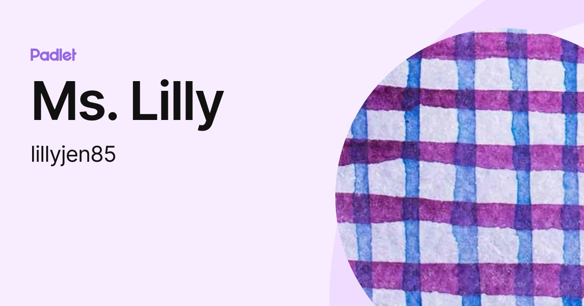 Ms. Lilly (lillyjen85) profile | Padlet