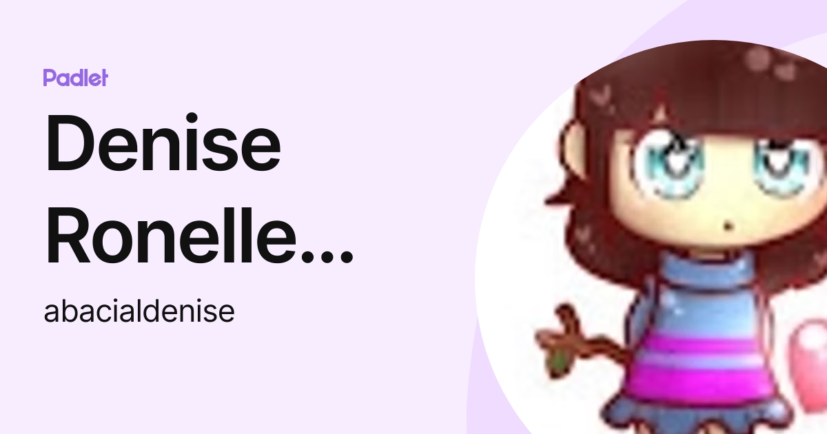 Denise Ronelle Abacial (abacialdenise) profile | Padlet