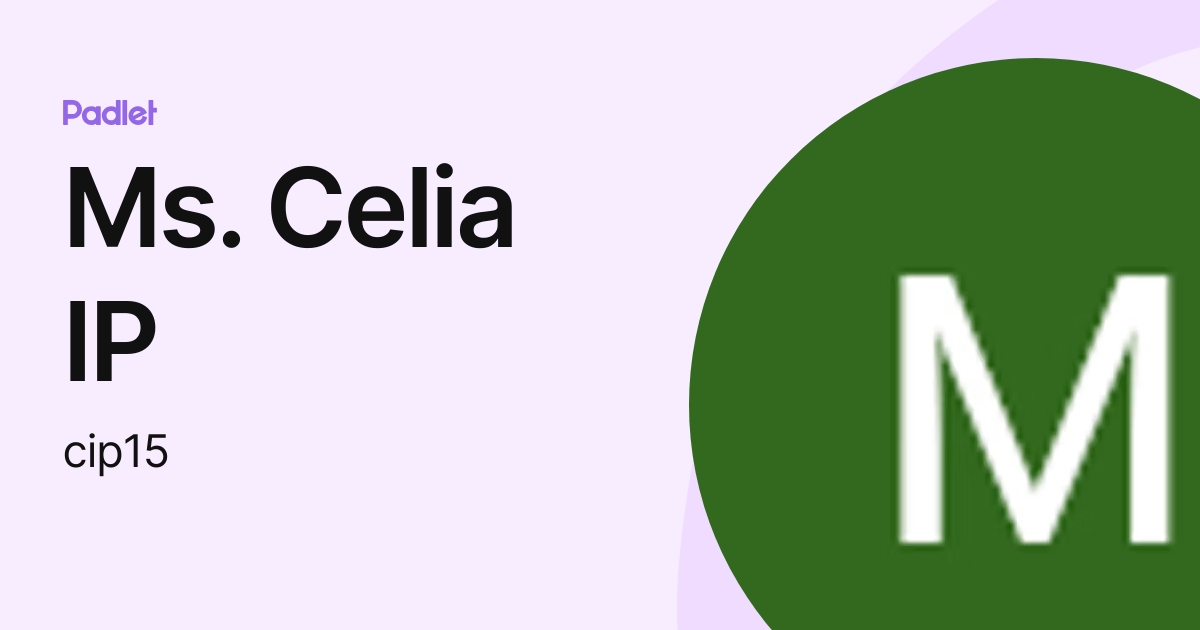Ms. Celia IP (cip15) profile | Padlet