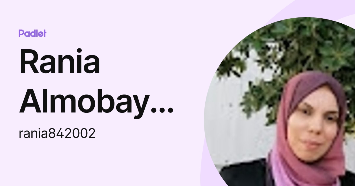 Rania Almobayed (rania842002) profile | Padlet