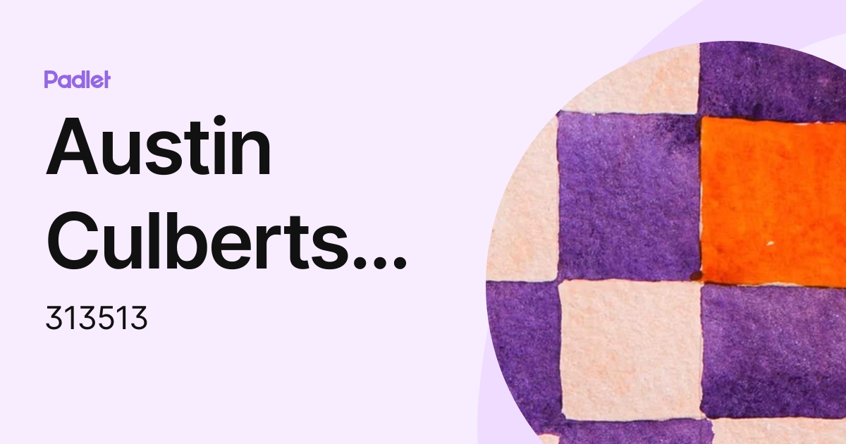Austin Culbertson (313513) profile | Padlet