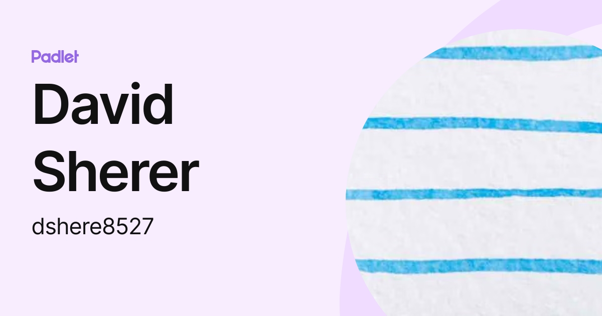 David Sherer (dshere8527) profile | Padlet