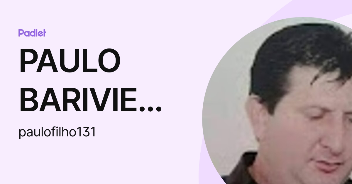 PAULO BARIVIERA FILHO (paulofilho131) profile | Padlet