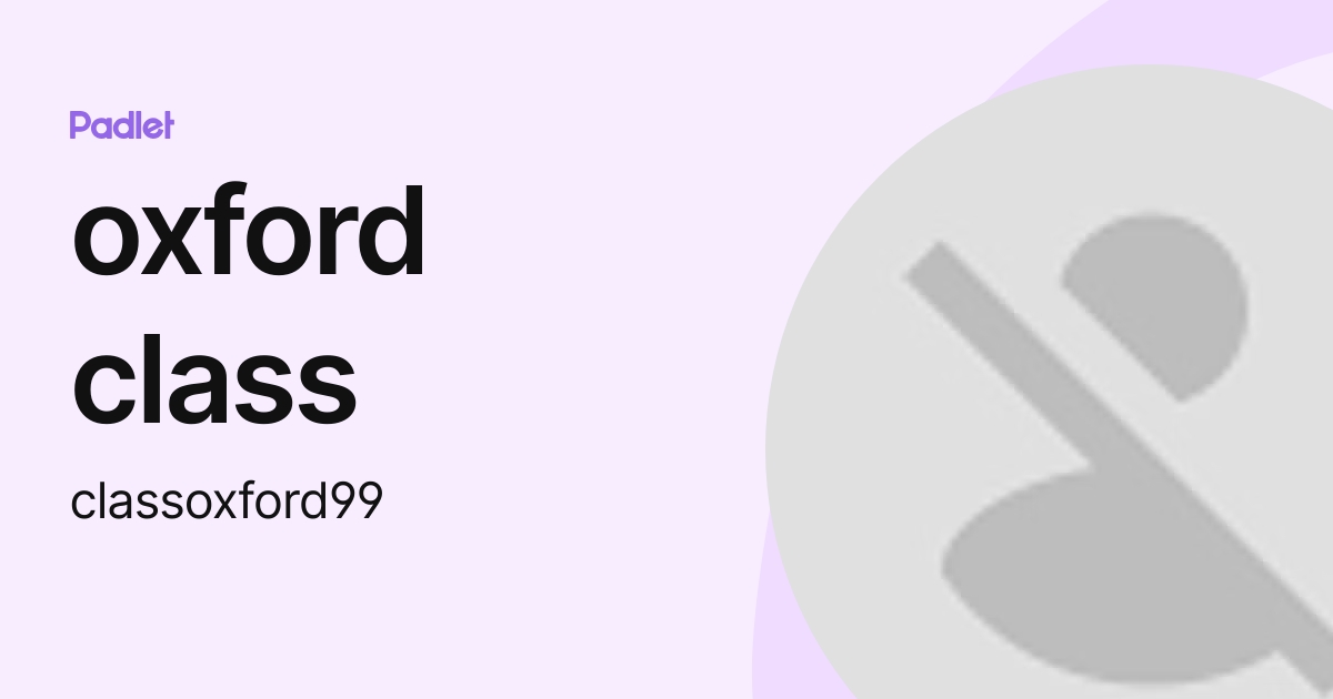 oxford class (classoxford99) profile | Padlet