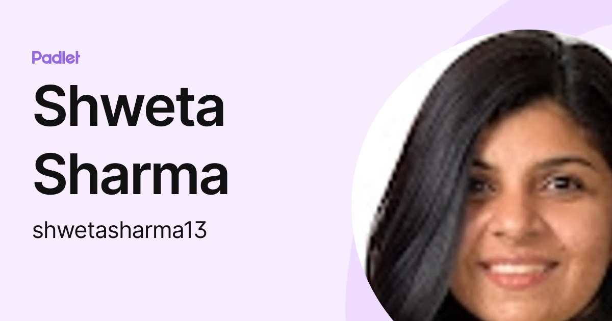 Shweta Sharma (shwetasharma13) profile | Padlet