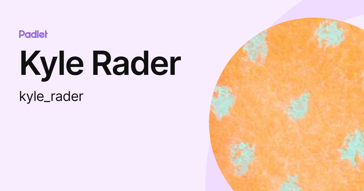 Kyle Rader (kyle_rader) profile | Padlet