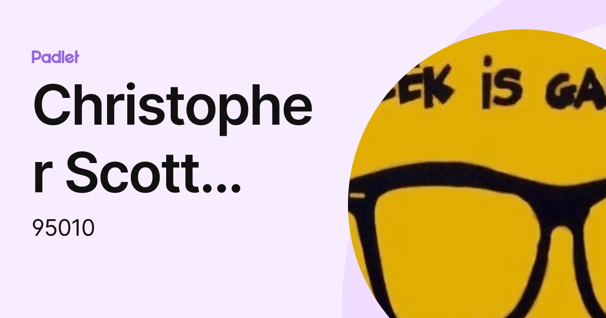 Christopher Scott Jones (95010) profile | Padlet