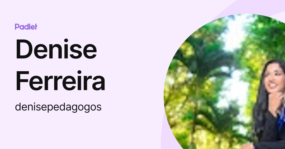 Denise Ferreira (denisepedagogos) profile | Padlet