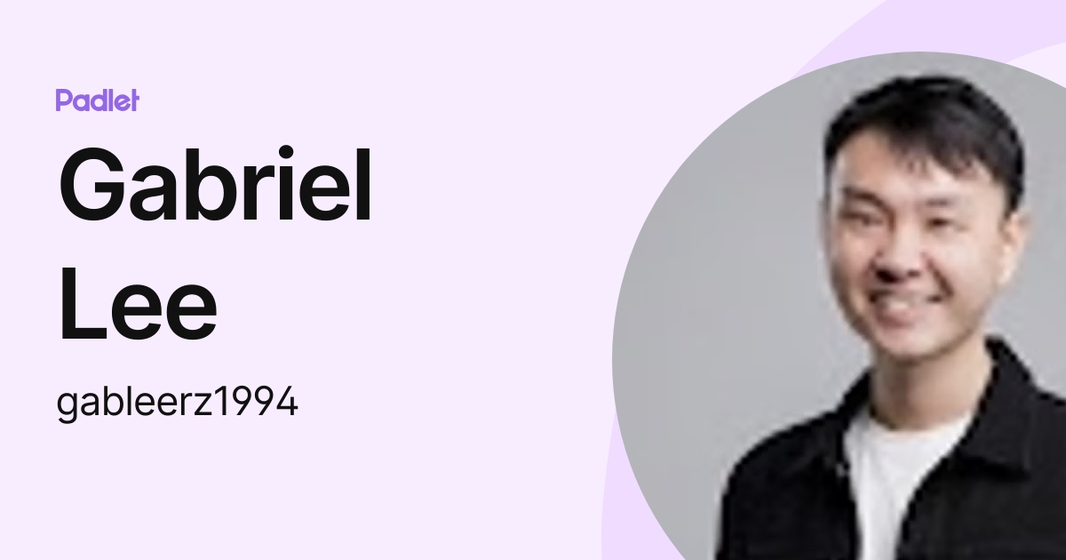 Gabriel Lee (gableerz1994) profile | Padlet