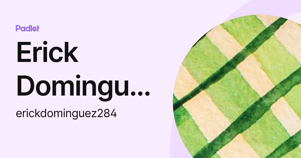 Erick Dominguez Cotero (erickdominguez284) perfil | Padlet