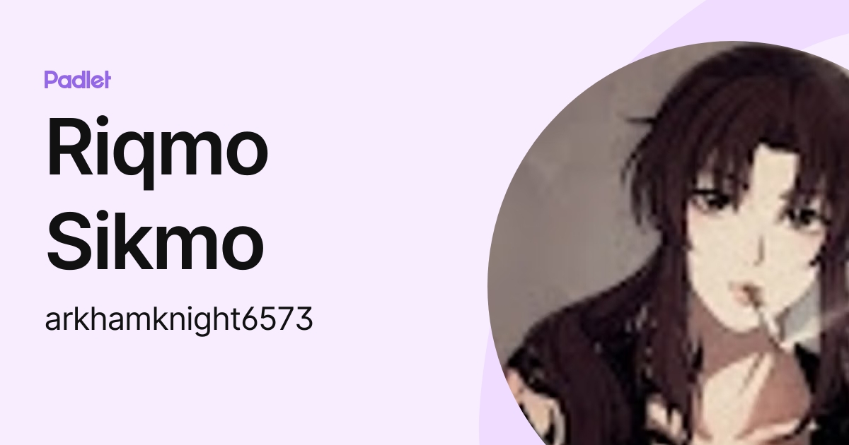 Riqmo Sikmo (arkhamknight6573) profile | Padlet