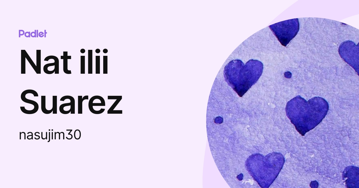 Nat ilii Suarez (nasujim30) profile | Padlet