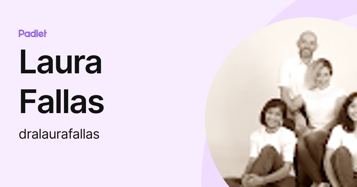 Laura Fallas (dralaurafallas) profile | Padlet