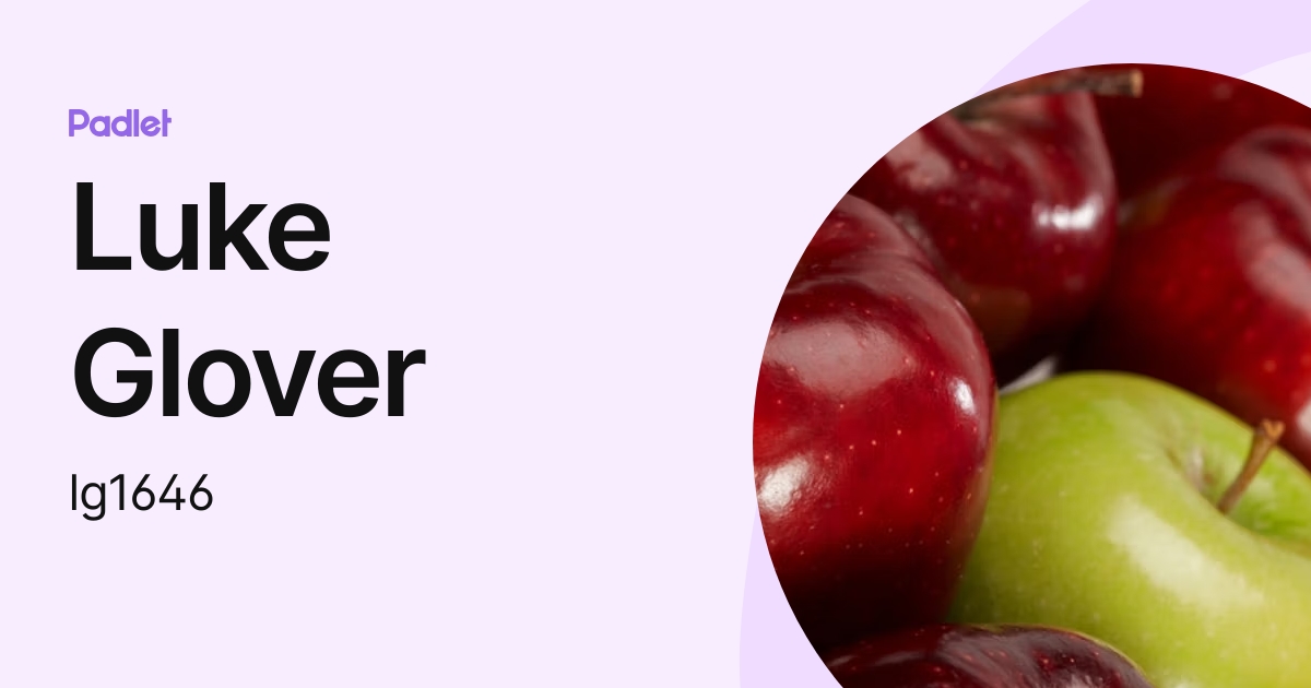 Luke Glover (lg1646) profile | Padlet